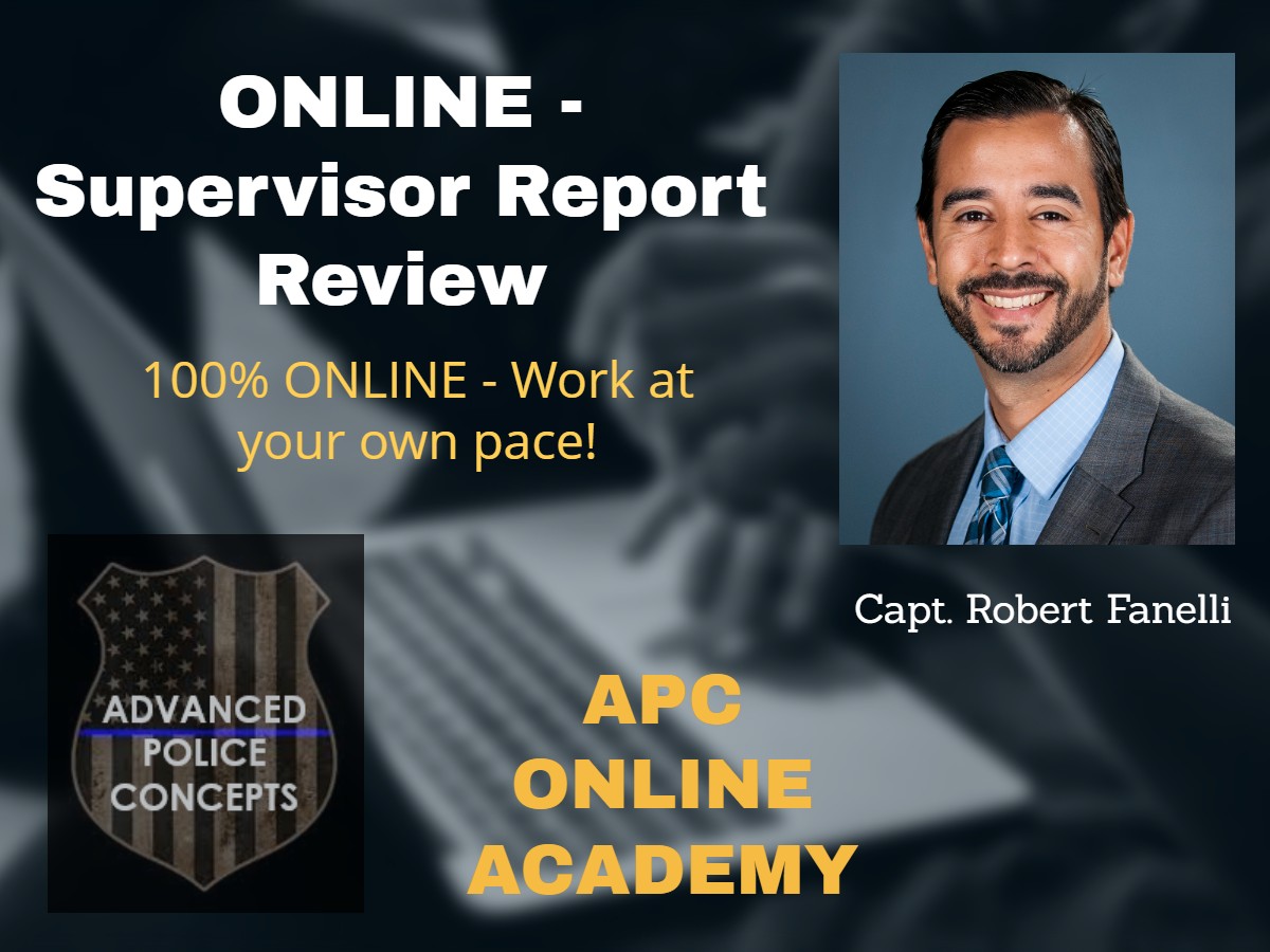 Online Supervisor Report Review - Advanced Police Concepts